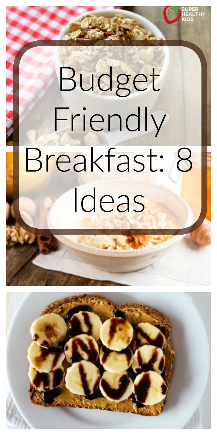 Budget Friendly Breakfast: 8 Ideas | Healthy Ideas for Kids